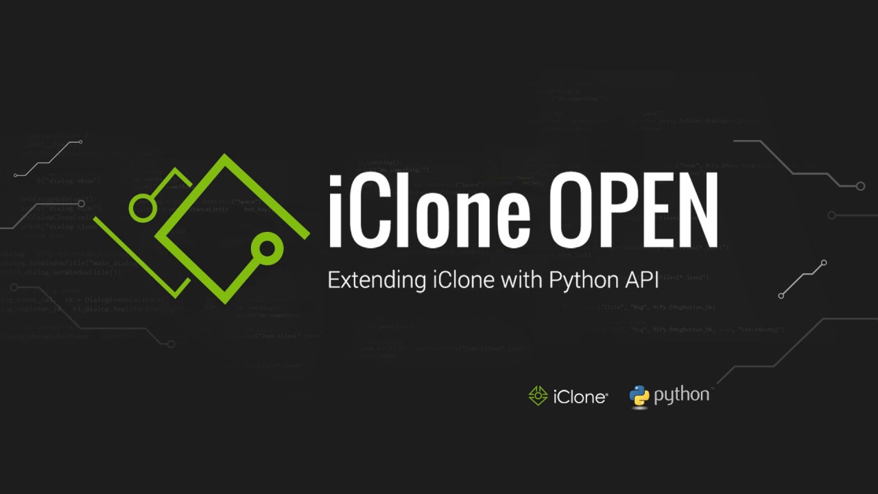 iClone OPEN  - Extending iClone's capabilities with Python API