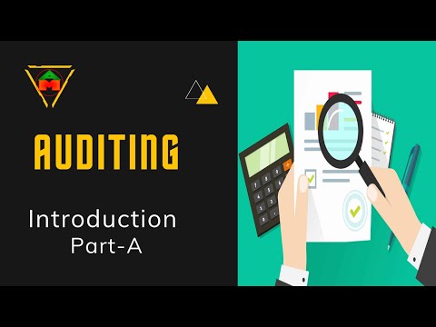 Introduction to Auditing Part A: Definition of Audit, Purpose of Audit
