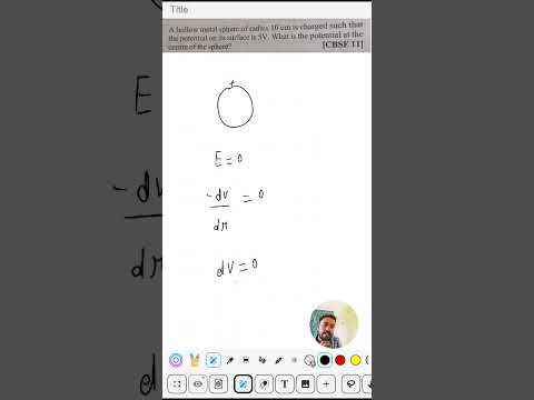 a hollow metal sphere of radius 10 cm is charged and potential on its surface is 5 volt what is pote