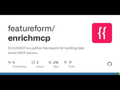 GitHub - featureform/enrichmcp: EnrichMCP is a python framework for building data driven MCP servers