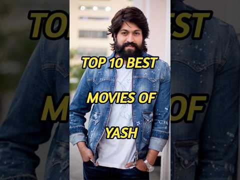 Top 10 Best Movies of Rocking Star Yash💥🔥 comment your favorite movie #shorts #viral #yash