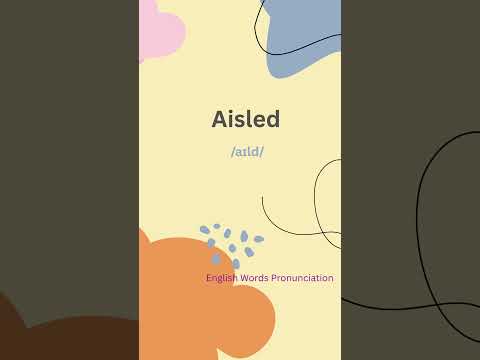 How to Pronounce Aisled – English Word of the Day!