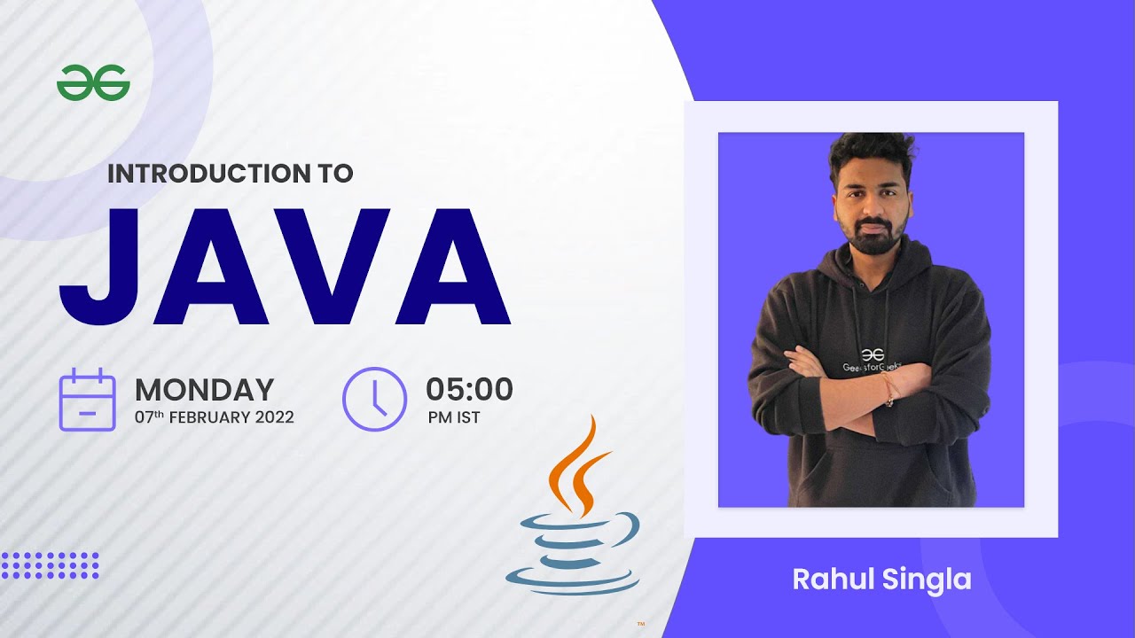 Introduction to Java | Rahul Singla | GeeksforGeeks