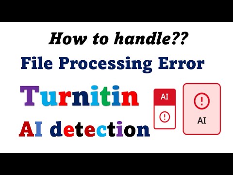 How to Fix File Processing Errors in Turnitin AI Detection