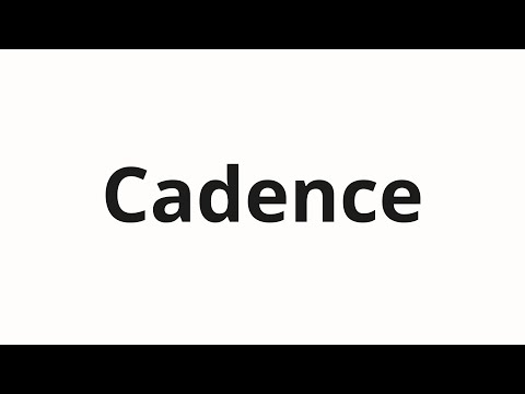 How to pronounce Cadence
