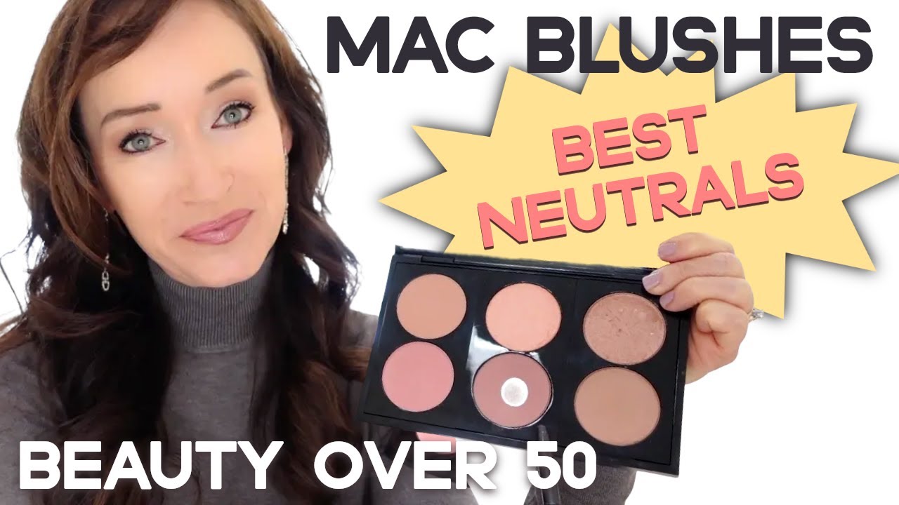 BEST MAC BLUSH SHADES for Natural Spring Neutral Summer Look Top Colors Over 50 60 Mature Skin Face