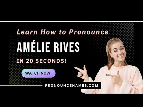 Learn how to pronounce Amélie Rives in 20 seconds!