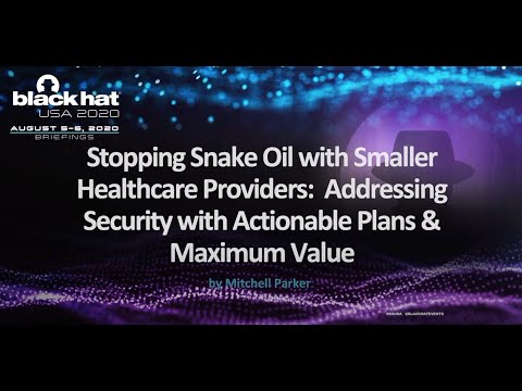 Stopping Snake Oil with Smaller Healthcare Providers: Addressing Security with Actionable Plans