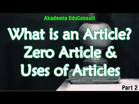 What is an Article? Definition, Types & Examples Part 2