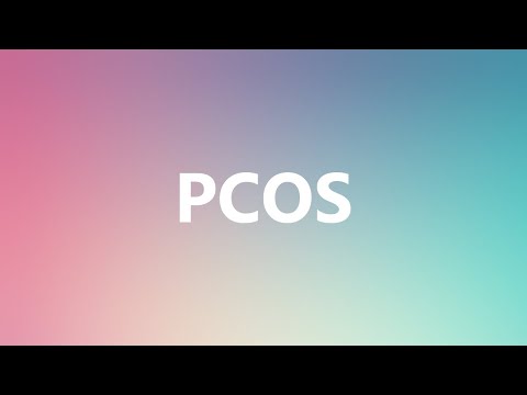 PCOS - Medical Definition and Pronunciation