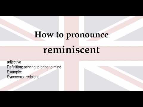 How to pronounce 'reminiscent' + meaning