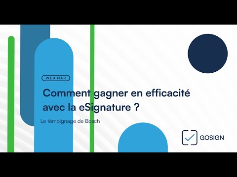 Comment gagner en efficacité avec la signature électronique ? Le témoignage de Bosch