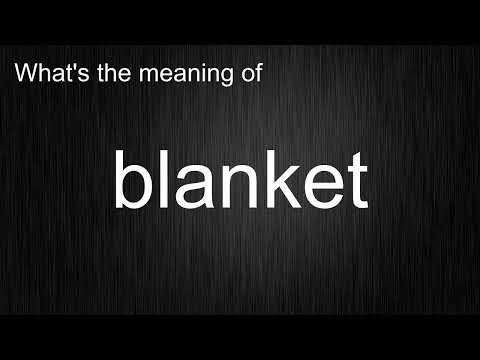 What's the meaning of "blanket", How to pronounce blanket?