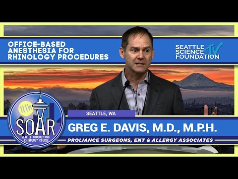 Office Based Anesthesia for Rhinology Procedures - Moderator : Greg E. Davis, M.D. , MPH