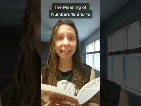 The Meaning of Numbers 18 and 19