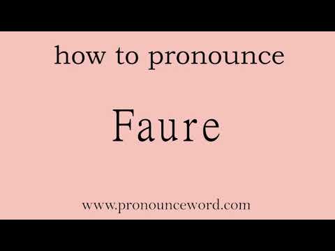 pronounce word:how to pronounce Faure in english (correct!).