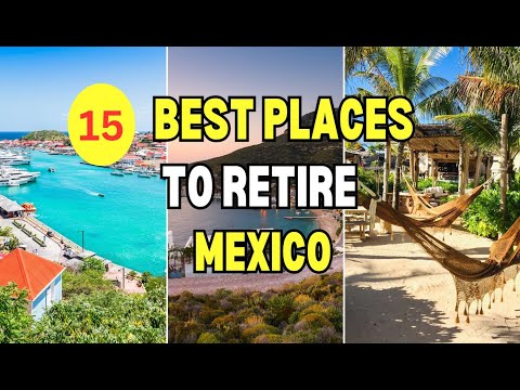 15 Best Places to Retire in Mexico in 2025 | What Parts of Mexico Are The Best to Retire?