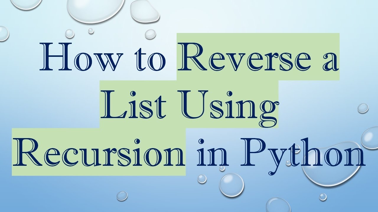 How to Reverse a List Using Recursion in Python