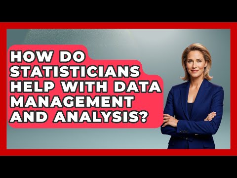 How Do Statisticians Help with Data Management and Analysis? - The Friendly Statistician