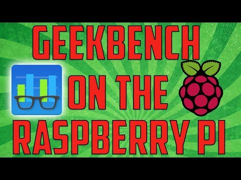 Geekbench On the Raspberry Pi!