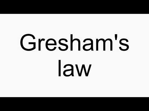 How to pronounce Gresham's law