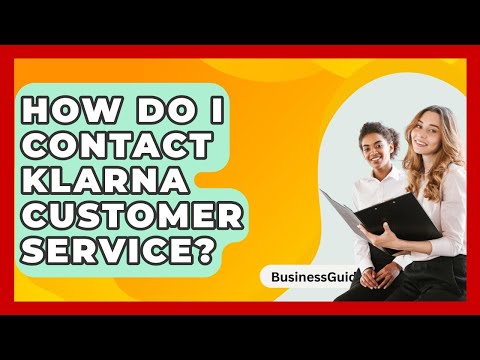 How Do I Contact Klarna Customer Service? - BusinessGuide360.com