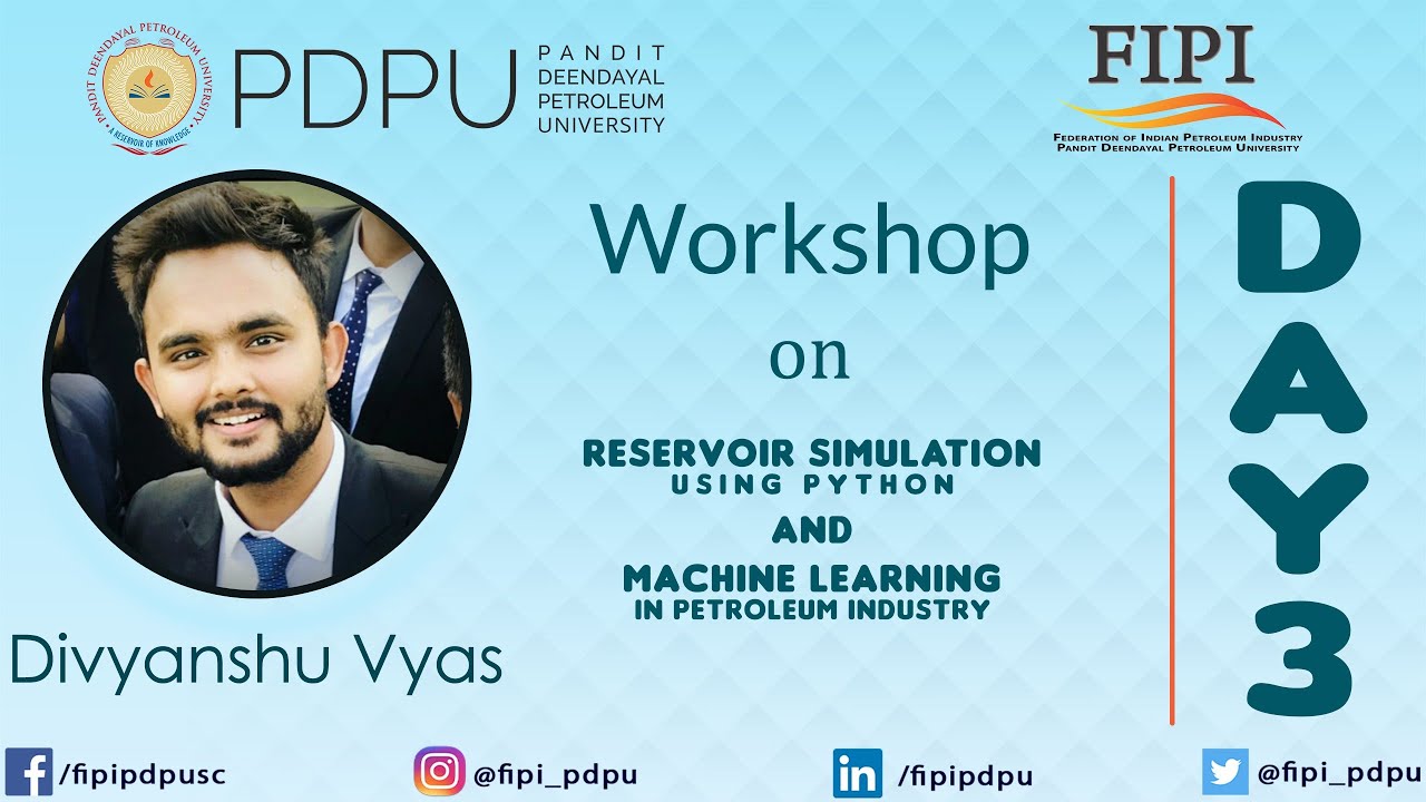 FIPI | Workshop Day 3 : Reservoir Simulation using Python and Machine Learning in Petroleum Industry