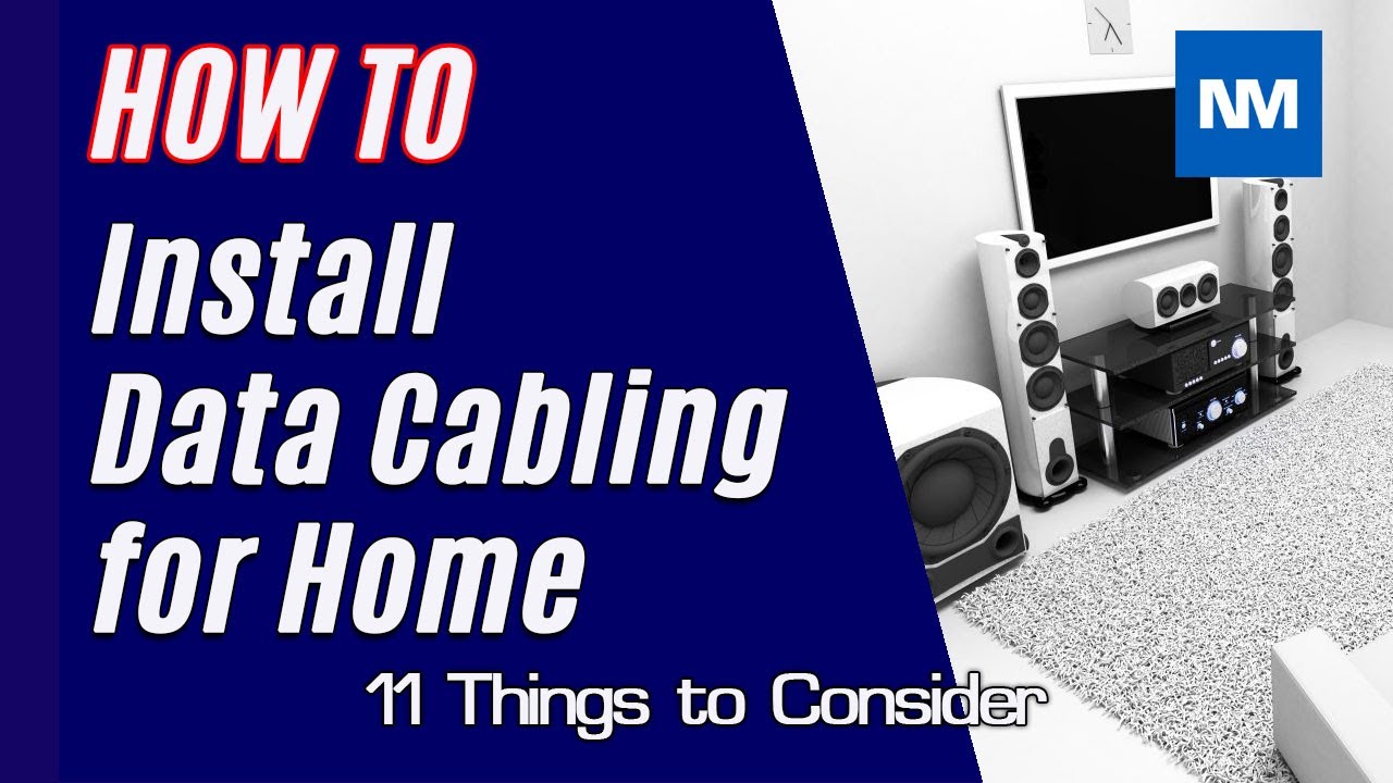 Data Cabling for Home - 11 Things to Consider When Tackling a wired home network