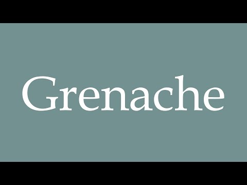 How to Pronounce ''Grenache'' Correctly in French