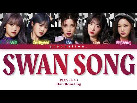 PIXY (픽시) - “Swan Song” LYRICS (Color Coded - Han/Rom/Eng)