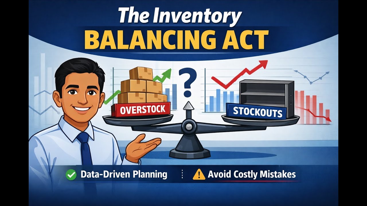 The Inventory Balancing Act | Avoid Overstock & Stockouts with Data-Driven Planning