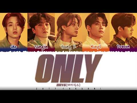 DAY6  – 'ONLY' (둘도 아닌 하나) Lyrics [Color Coded_Han_Rom_Eng]