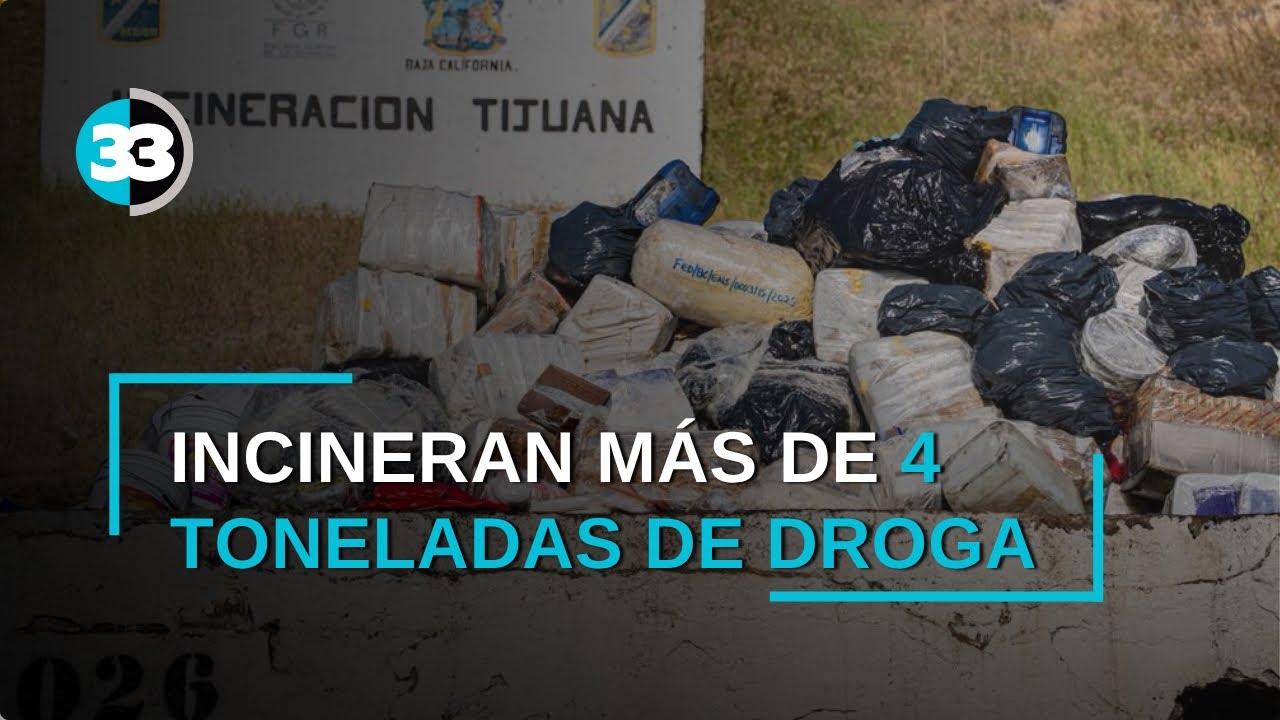 DESTRUYEN CASI 5 TONELADAS DE DROGA EN BC | CANAL 33
