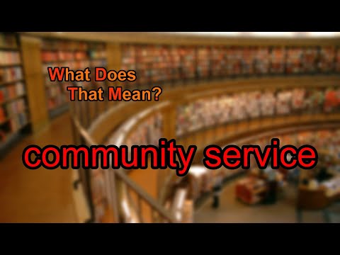 What does community service mean?