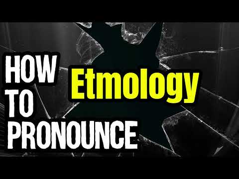 How To Pronounce Etmology? (CORRECTLY) Meaning & Pronunciation