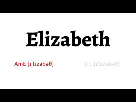 How to Pronounce elizabeth in American English and British English