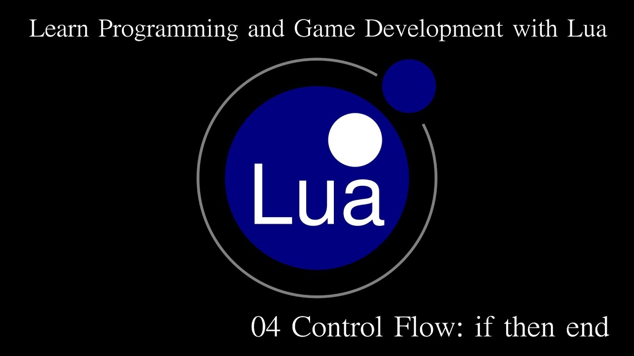 if, then, elseif, else, end in Lua : Learn Programming And Game Development With Lua