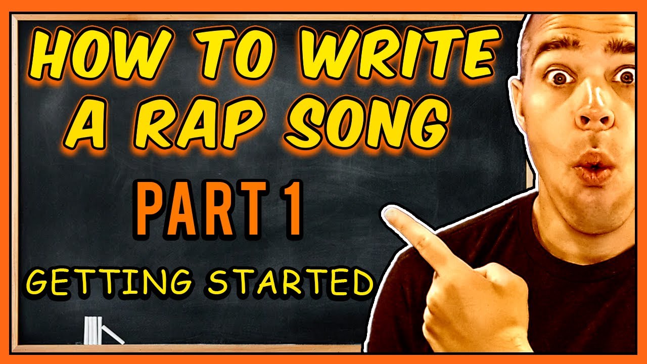 How To Write A Rap Song | PART 1: GETTING STARTED
