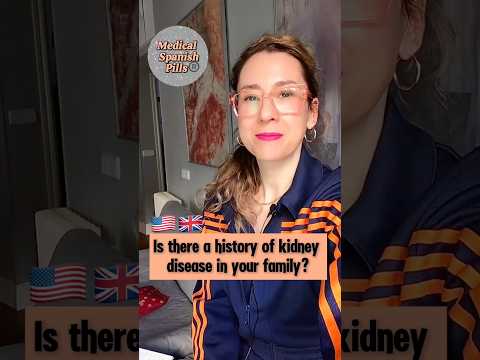 How to ask IS THERE A HISTORY OF KIDNEY DISEASE IN YOUR FAMILY? in Spanish. #medicalspanish #spanish