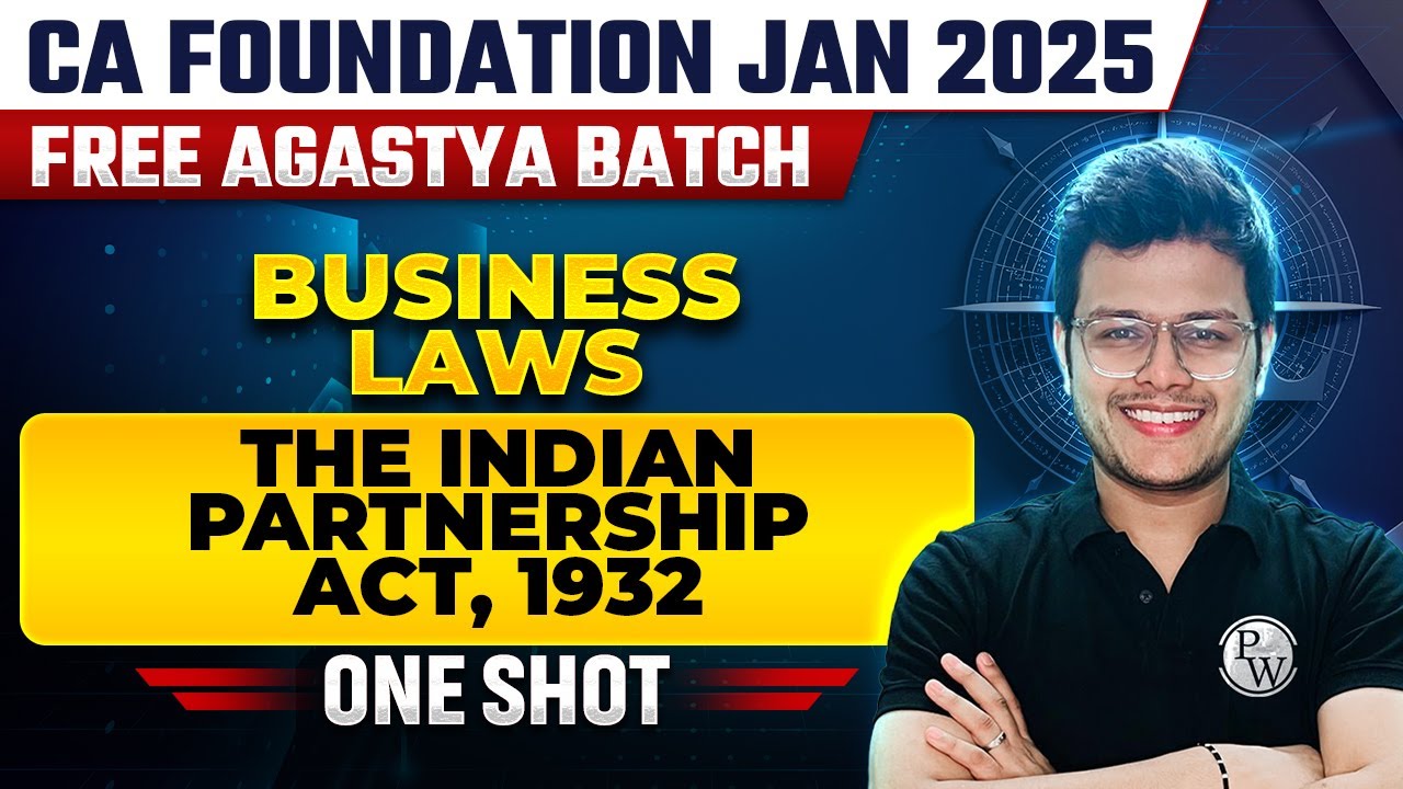 Business Laws: The Indian Partnership Act, 1932 | CA Foundation Jan 2025 Free Agastya Batch