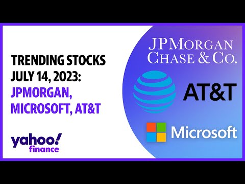 Trending stocks July 14, 2023: JPMorgan, Microsoft, and AT&T