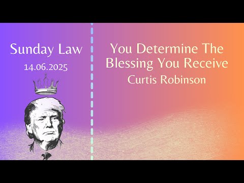 1. You Determine The Blessing You Receive | Curtis Robinson (14.06.2025)