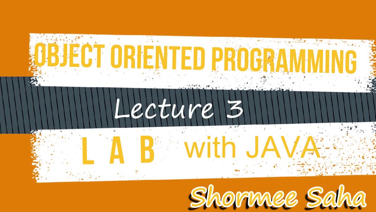 Object-Oriented Programming Lab 3 | Java program, class, object, Scanner Class, Simple program