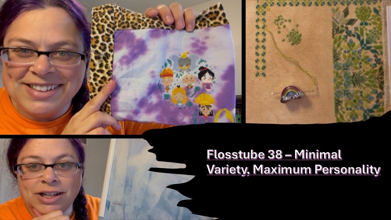 Flosstube 38 - Minimal Variety, Maximum Personality
