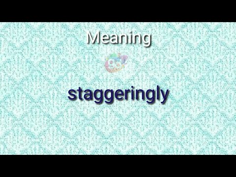 staggeringly meaning with pronunciation || Googul Dictionary