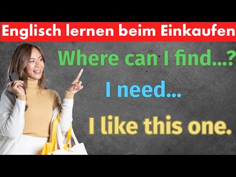 Englisch für den Alltag: 75 unverzichtbare Phrasen fürs Einkaufen – Lerne Englisch spielend leicht!