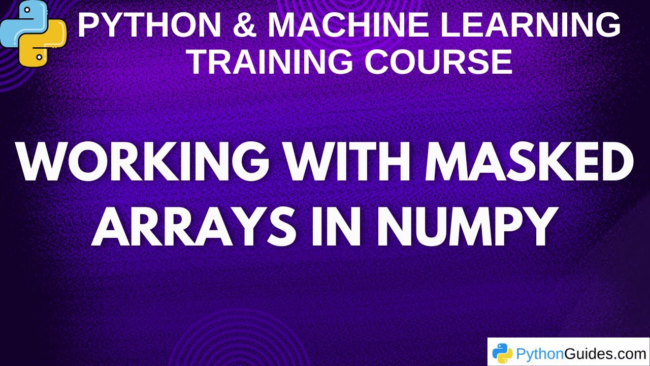 Working with Masked Arrays in NumPy | Data Cleaning in Python