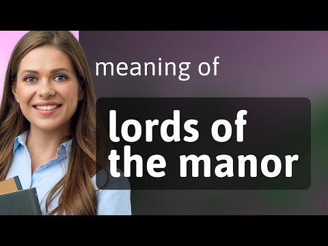 Unveiling the Past: Lords of the Manor