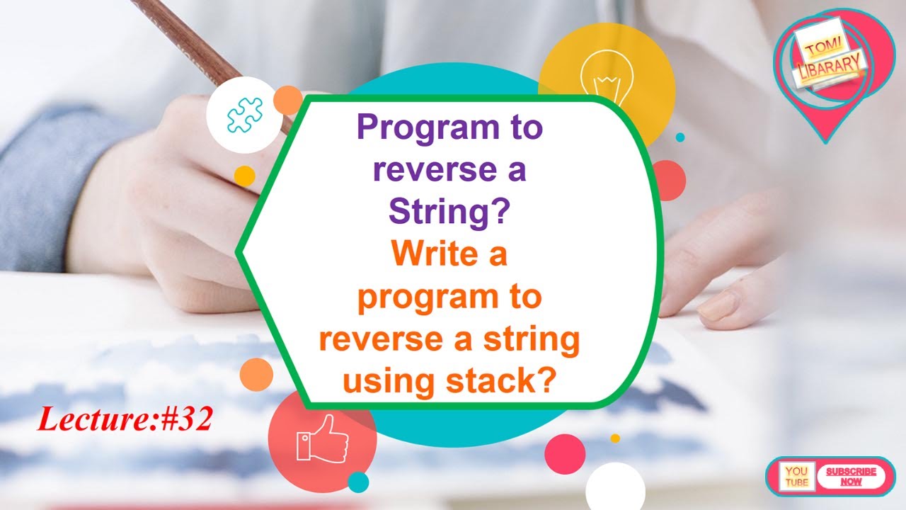 LECTURE #32= Program to reverse a String | Write a program to reverse a string using stack