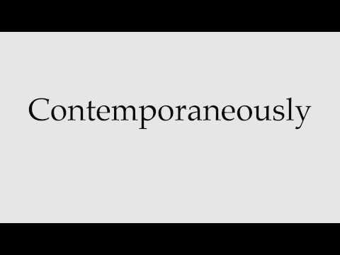 How to Pronounce Contemporaneously